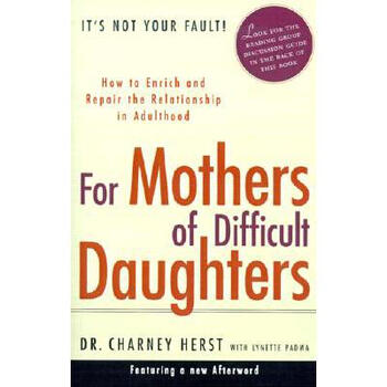 For Mothers of Difficult Daughters: How to E...