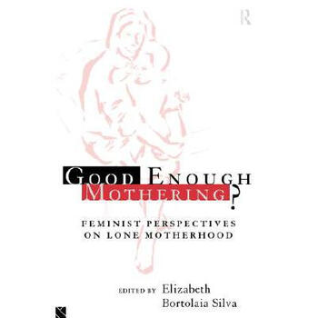 Good Enough Mothering? : Feminist Perspectiv...