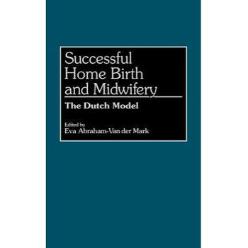 Successful Home Birth and Midwifery: The Dut...