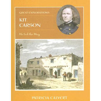 【】Kit Carson: He Led the Way