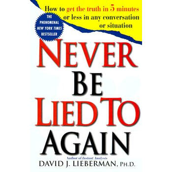 【】Never Be Lied to Again: How to Get the