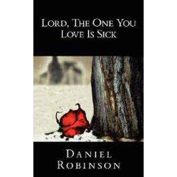 【】Lord, the One You Love Is Sick