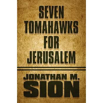 【】Seven Tomahawks for Jerusalem