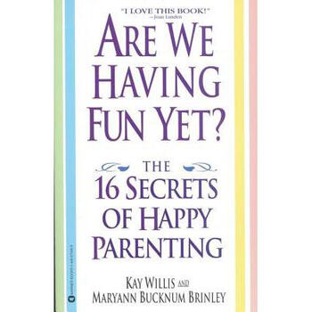 Are We Having Fun Yet?: The 16 Secrets of Ha...