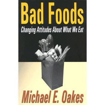 Bad Foods: Changing Attitudes about What We Eat