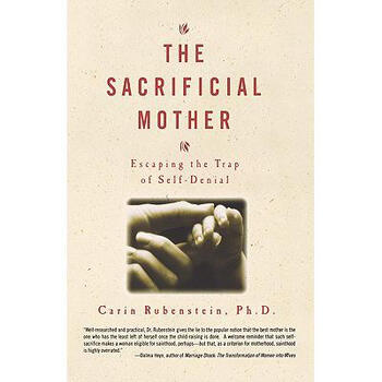 The Sacrificial Mother; Escaping the Trap of...
