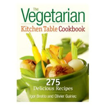 【】The Vegetarian Kitchen Table Cookbook: