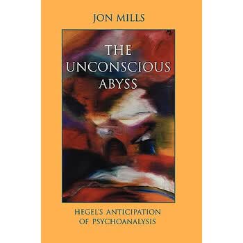 【】Unconscious Abyss the: Hegel's