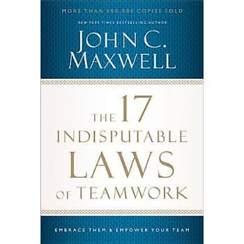 【】The 17 Indisputable Laws of Teamwork:
