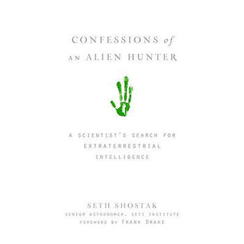 Confessions of an Alien Hunter: A Scientist'...
