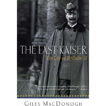 【】The Last Kaiser: The Life of Wilhelm
