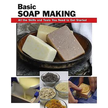 【】Basic Soap Making: All the Skills and