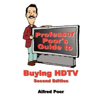 【】Professor Poor's Guide to Buying HDTV -