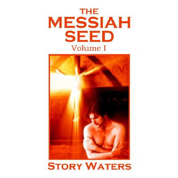 【】The Messiah Seed Volume I