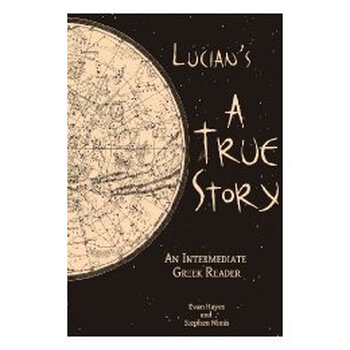 【】Lucian's a True Story: An Intermediate
