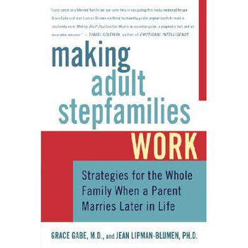 Making Adult Stepfamilies Work: Strategies f...