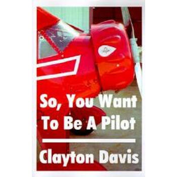 【】So, You Want to Be a Pilot