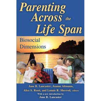 Parenting across the Life Span : Biosocial D...