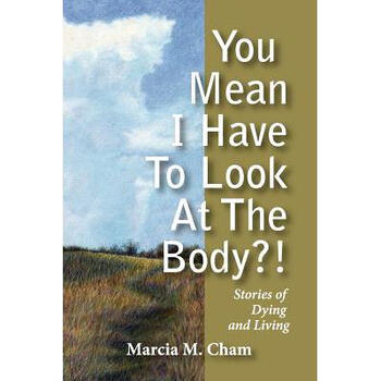 You Mean I Have to Look at the Body?!: Stori...