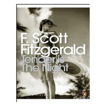 Tender is the Night: A Romance