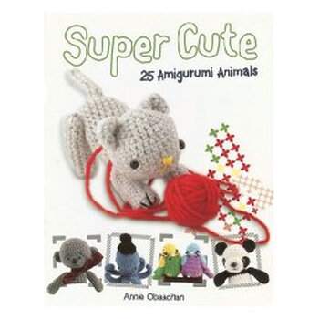 【】Super Cute: 25 Amigurumi Animals