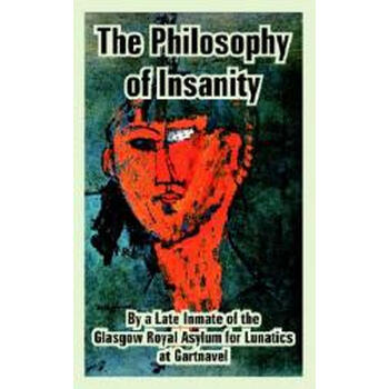 【】The Philosophy of Insanity