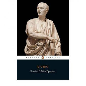 Cicero: Selected Political Speeches