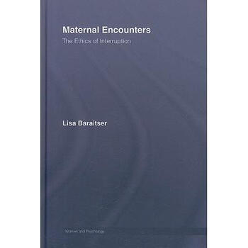Maternal Encounters: The Ethics of Interruption