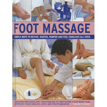 Foot Massage: Simple Ways to Revive, Soothe,...