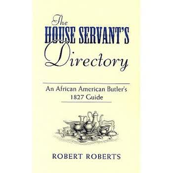 The House Servant's Directory: An African Am...