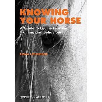 Knowing Your Horse - A Guide To Equine Learn...