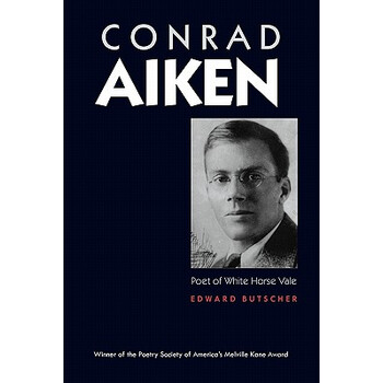 【】Conrad Aiken: Poet of White Hors