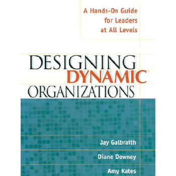 【】Designing Dynamic Organizations: A