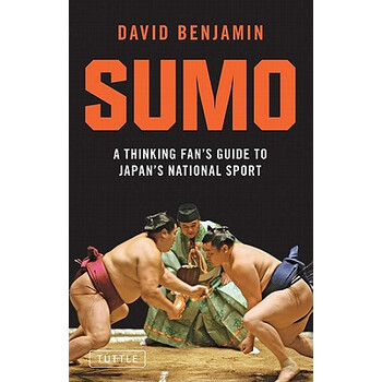 【】Sumo: A Thinking Fan's Guide to Japan's