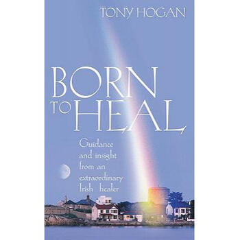 Born to Heal: Guidance and Insight from an E...