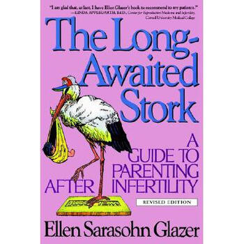 The Long Awaited Stork: A Guide To Parenting...