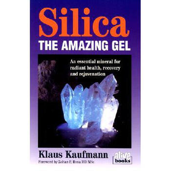 Silica: The Amazing Gel: An Essential Minera...