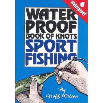 【】Waterproof Book of Knots: Sport Fishing