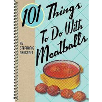 【】101 Things to Do with Meatballs