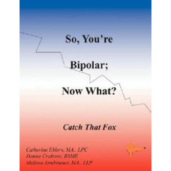 【】So, You're Bipolar. Now What?