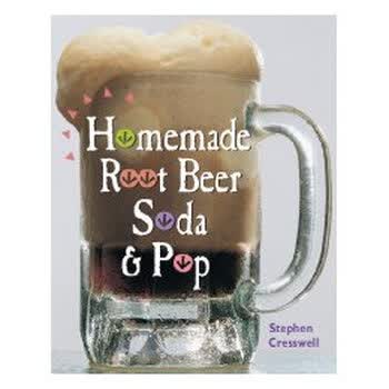 【】Homemade Root Beer, Soda & Pop