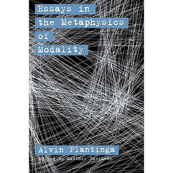 Essays in the Metaphysics of Modality