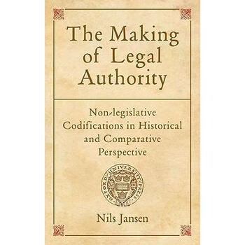 The Making of Legal Authority: Non-Legislati...