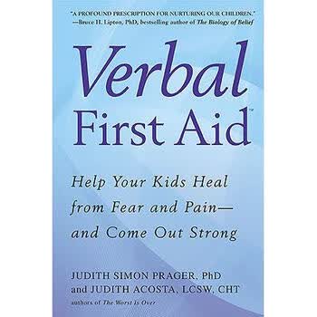 Verbal First Aid: Help Your Kids Heal from F...