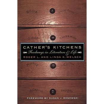 Cather's Kitchens: Foodways in Literature an...