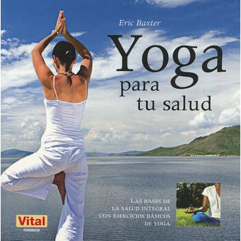 【】Yoga Para Tu Salud: Las Bases de