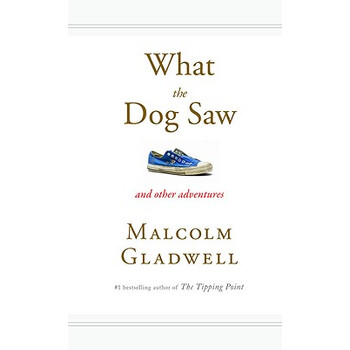 【】What the Dog Saw: And Oth