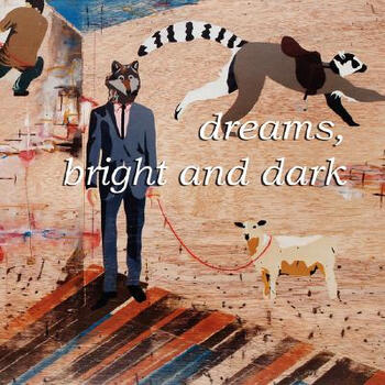 【】Dreams, Bright and Dark