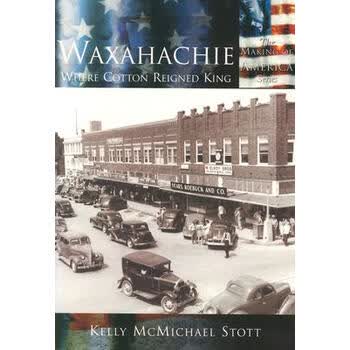 【】Waxahachie: Where Cotton Reigned