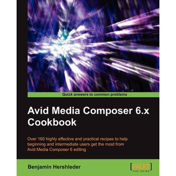 【】Avid Media Composer 6 Cookbook
